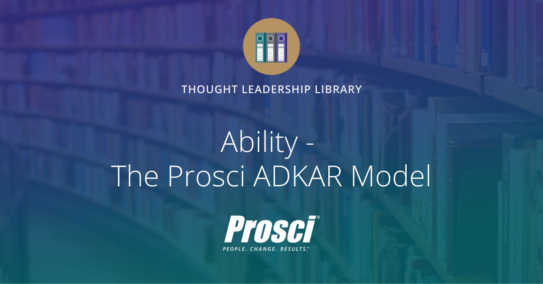 Ability - The Prosci ADKAR Model