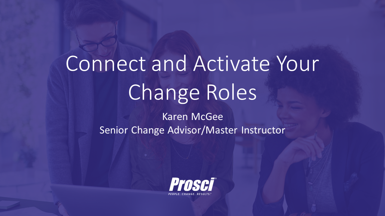 Connect and Activate Your Change Roles